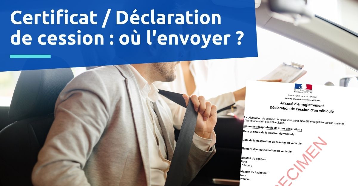 Certificat de cession : où l'envoyer ? CERFA 15776*02 (PDF)